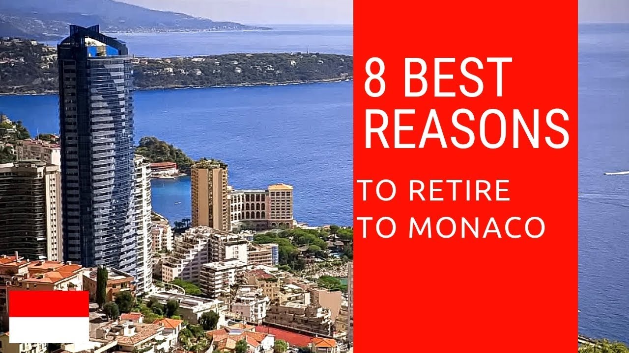 8 Best reasons to retire to Monaco! Living in Monaco - YouTube