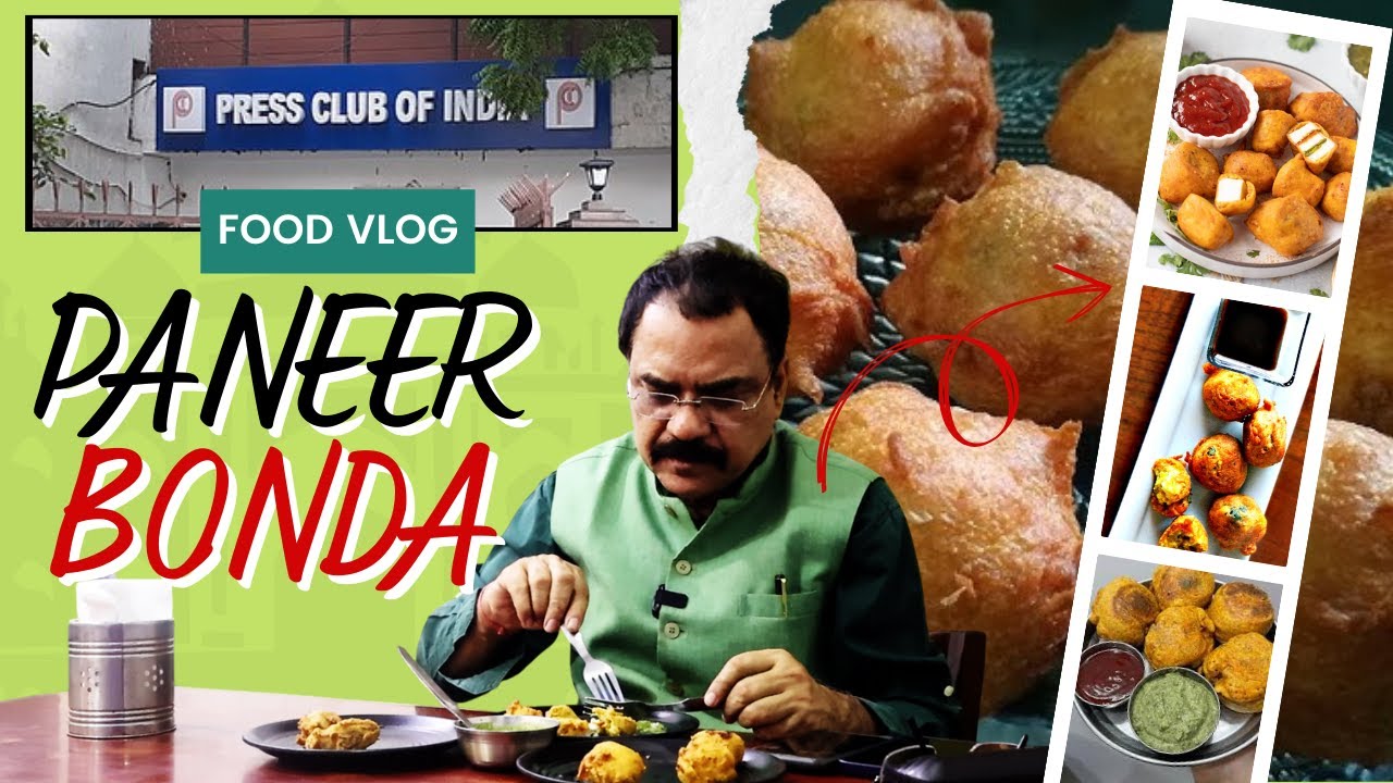 Famous Indian Snack | Press Club of India | PANEER AND AALOO BONDA ...