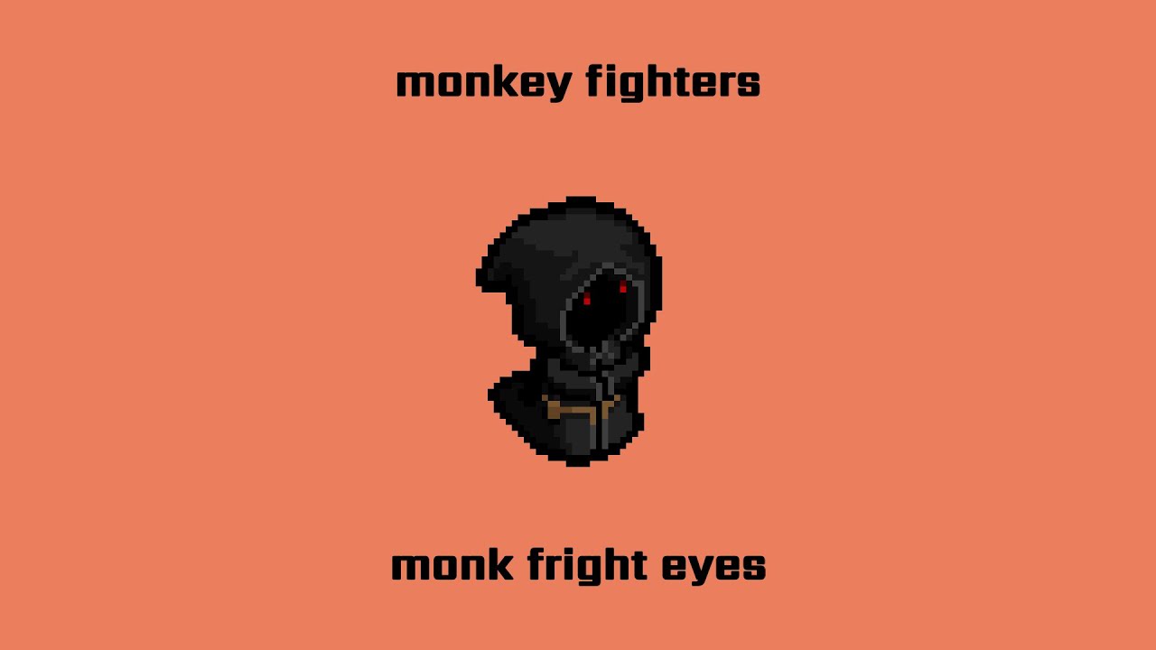 Monkey Fighters - Monk Fright Eyes - YouTube