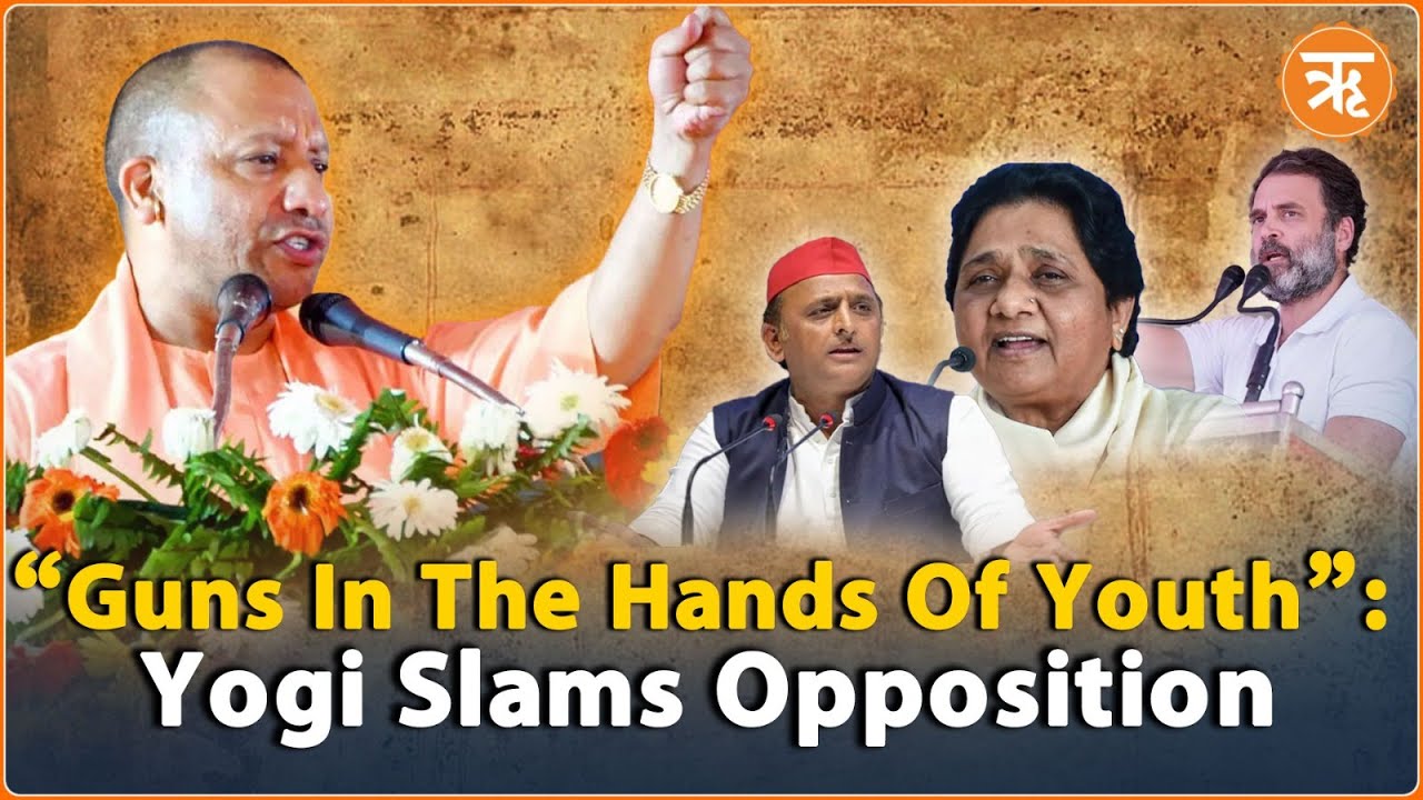 “Guns In The Hands Of Youth”: Yogi Slams Oppositions’ Appeasement ...