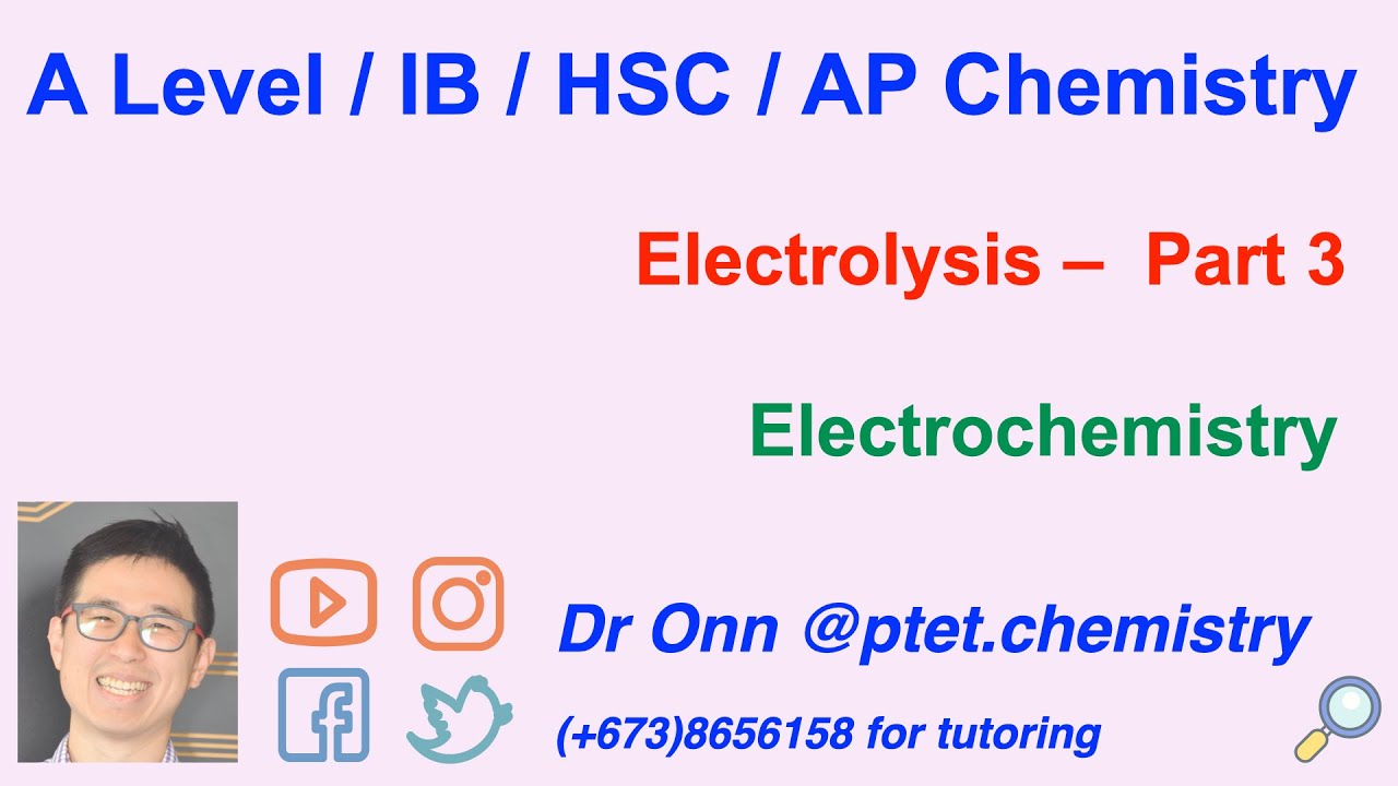 A Level, IB, HSC, AP chemistry - Electrochemistry - Electrolysis - Part ...