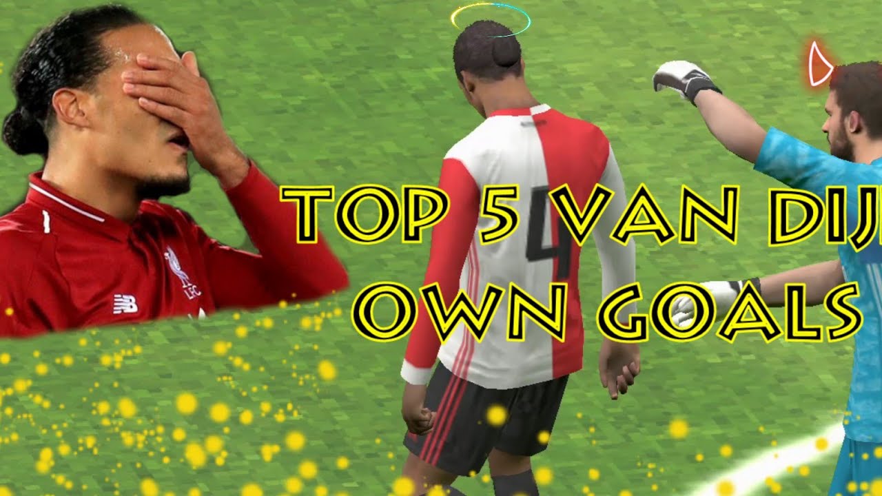 Top 5 Van Dijk Own goals | PES - 2020 Mobile - YouTube