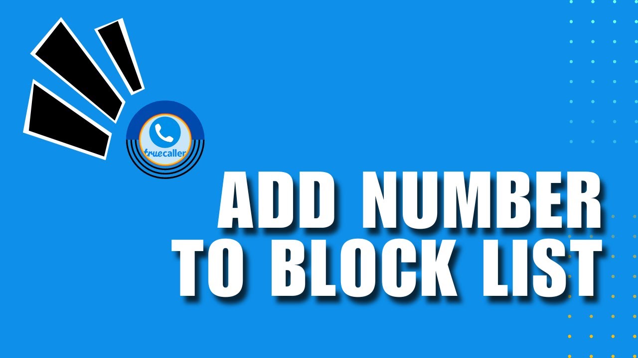 Your Block List! How to Manually Add Number to Block list in Truecaller ...