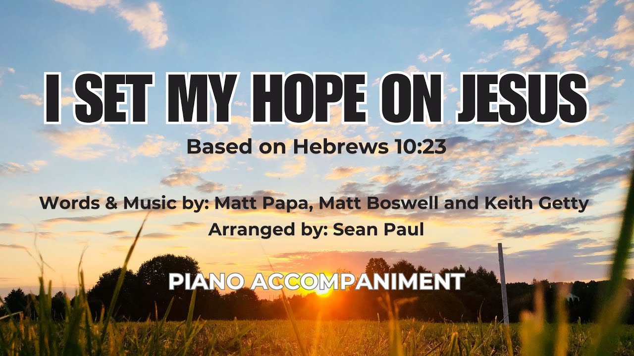 I Set My Hope on Jesus | Piano Accompaniment with Lyrics - YouTube