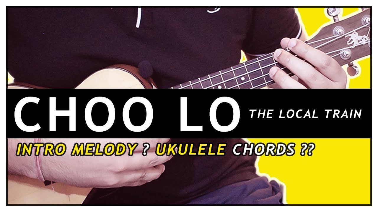 CHOO LO (The Local Train) - Easy Ukulele Tutorial | ukeguide - YouTube