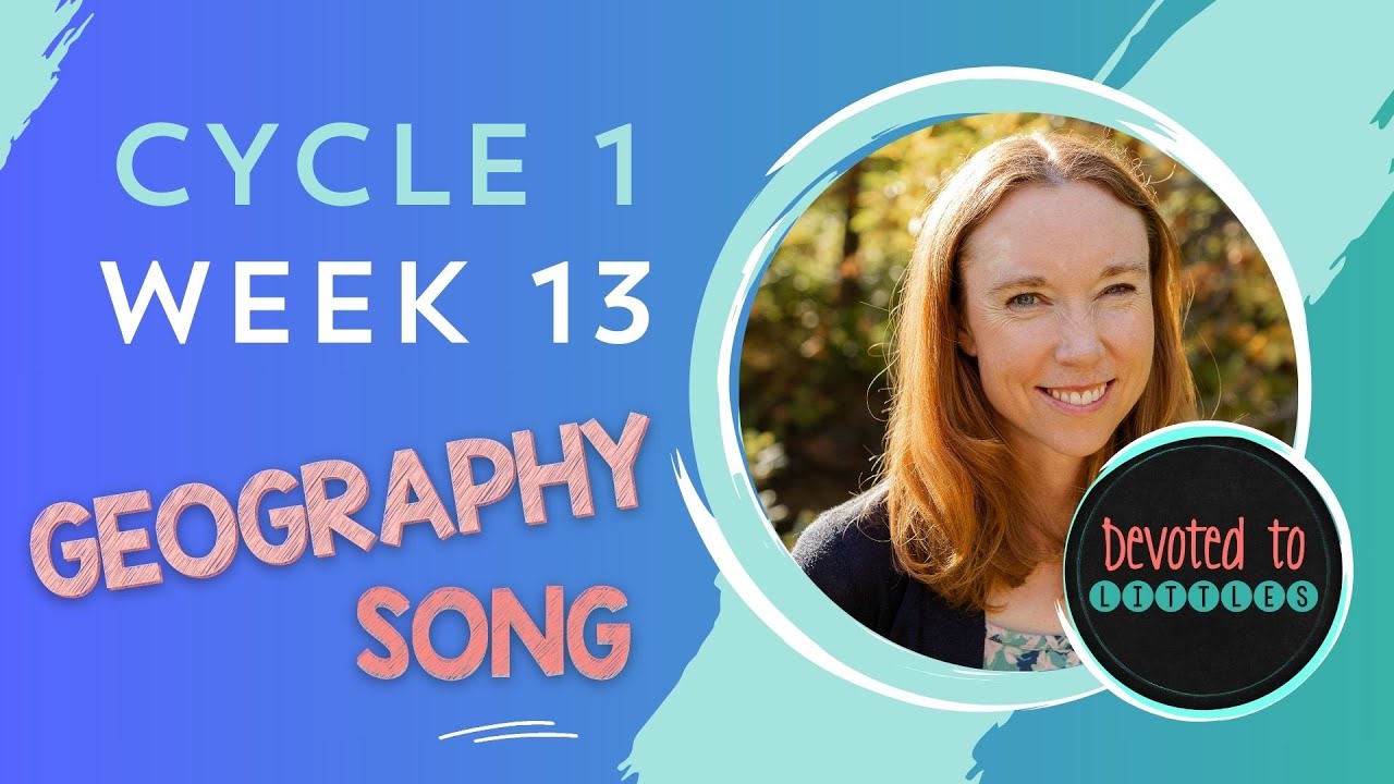 Cycle 1 Week 13 Geography song for Classical homeschooling - YouTube
