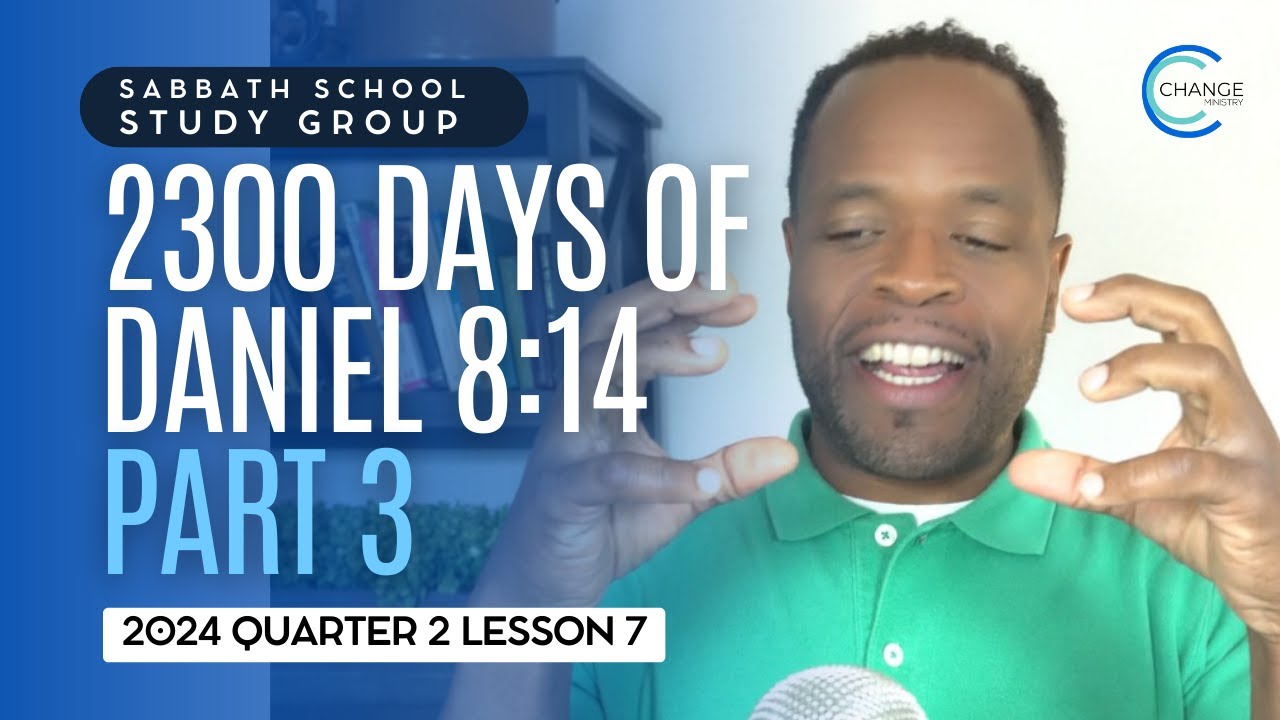 The 2300 Days of Daniel 8:14 (Daniel 8) Sabbath School Lesson Study ...