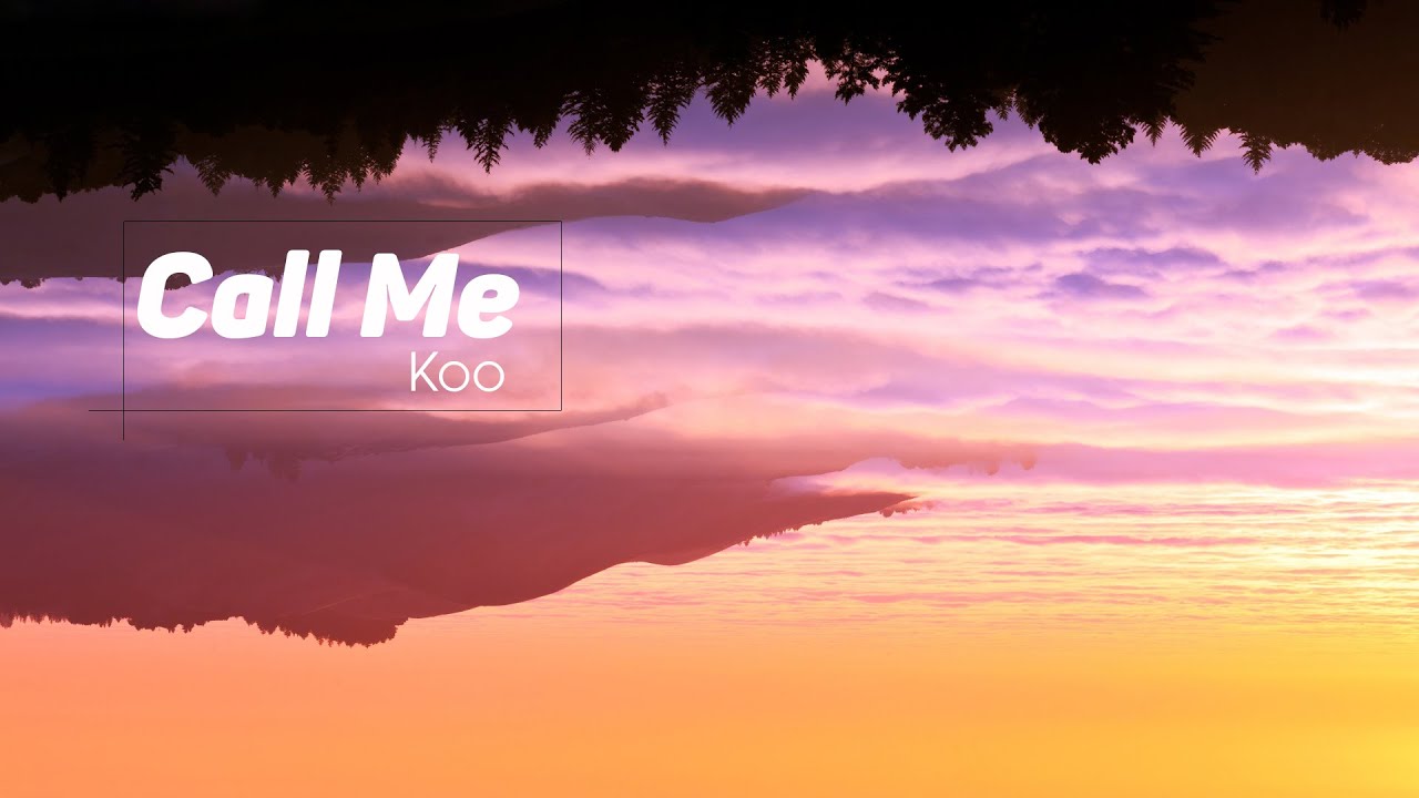 Call Me - Koo [Video Lyric] - YouTube