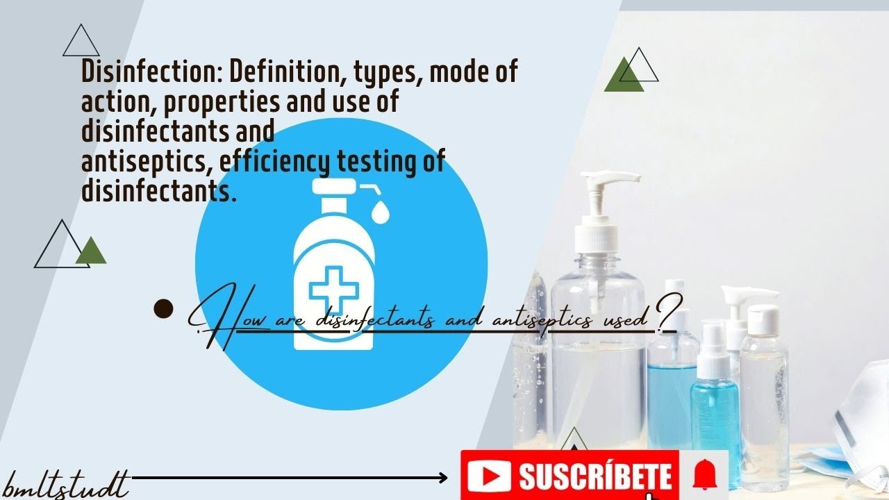 Disinfection: Definition, types, mode of action, properties and use of ...