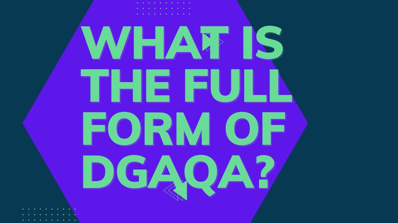 DGAQA FULL FORM PART (680) - YouTube