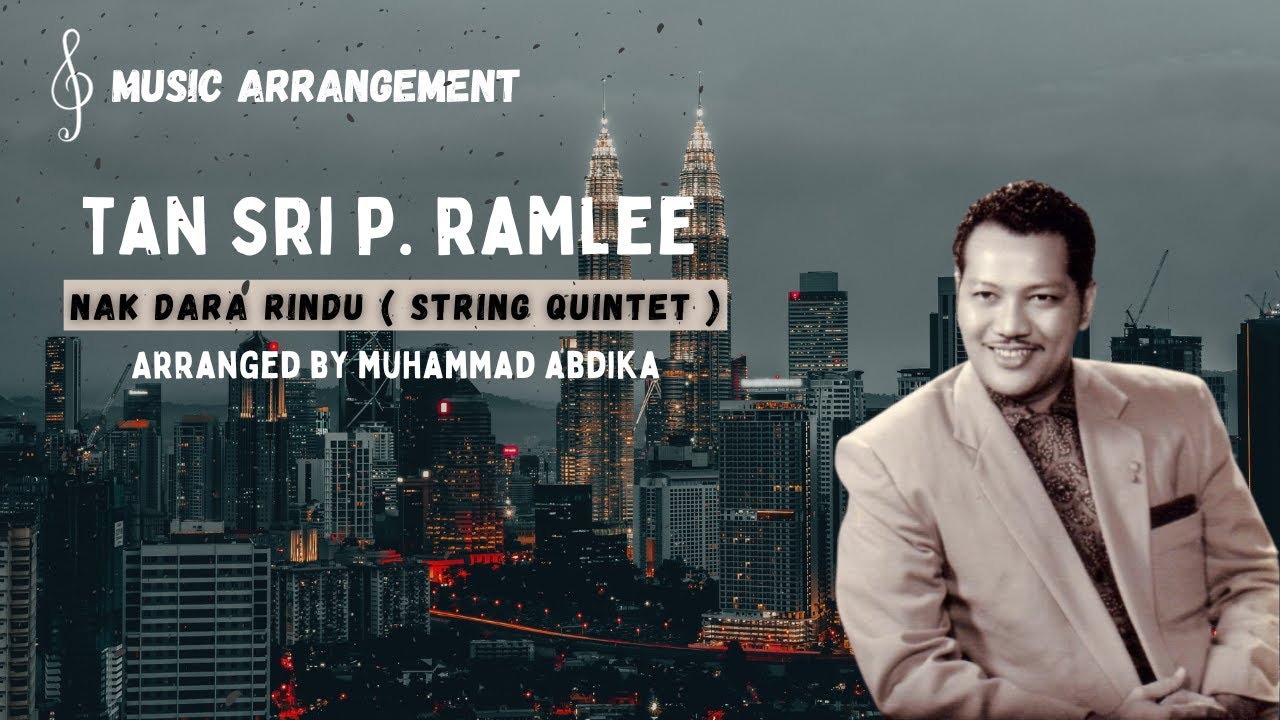 Tan Sri P. Ramlee - Nak Dara Rindu ( String Quintet ) with full score ...