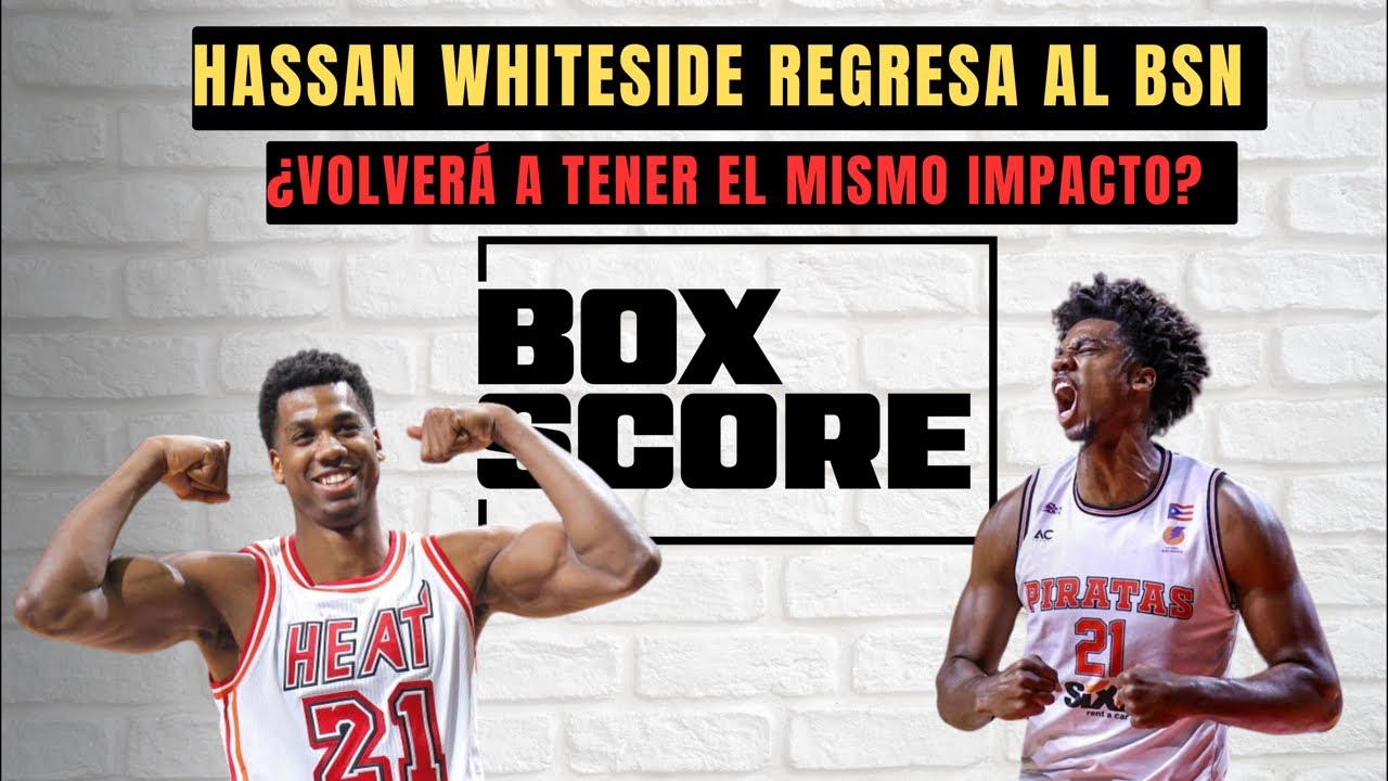 El Box Score: Whiteside regresa al BSN ¿Será el mismo?/ Lindor conecta ...