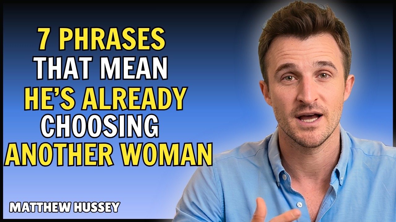 7 Phrases That Mean He’s Already Choosing Another Woman || Matthew ...