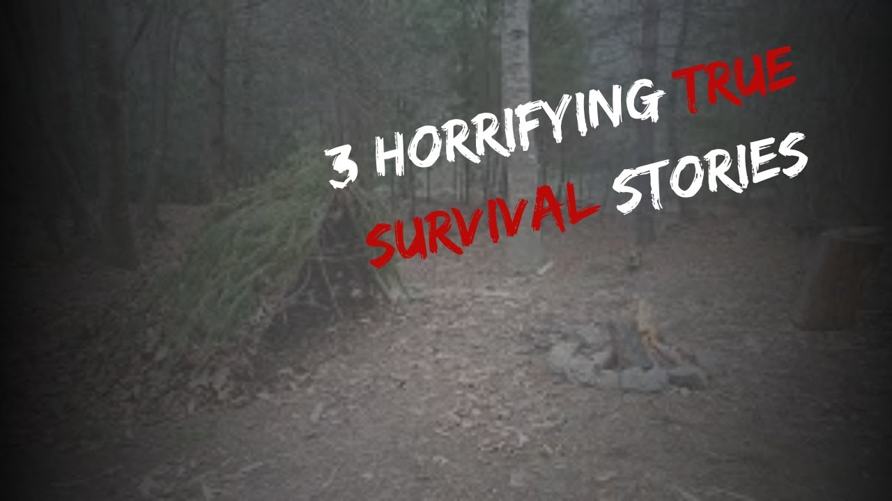 3 Horrifying Survival True Survivors Horror Stories - YouTube