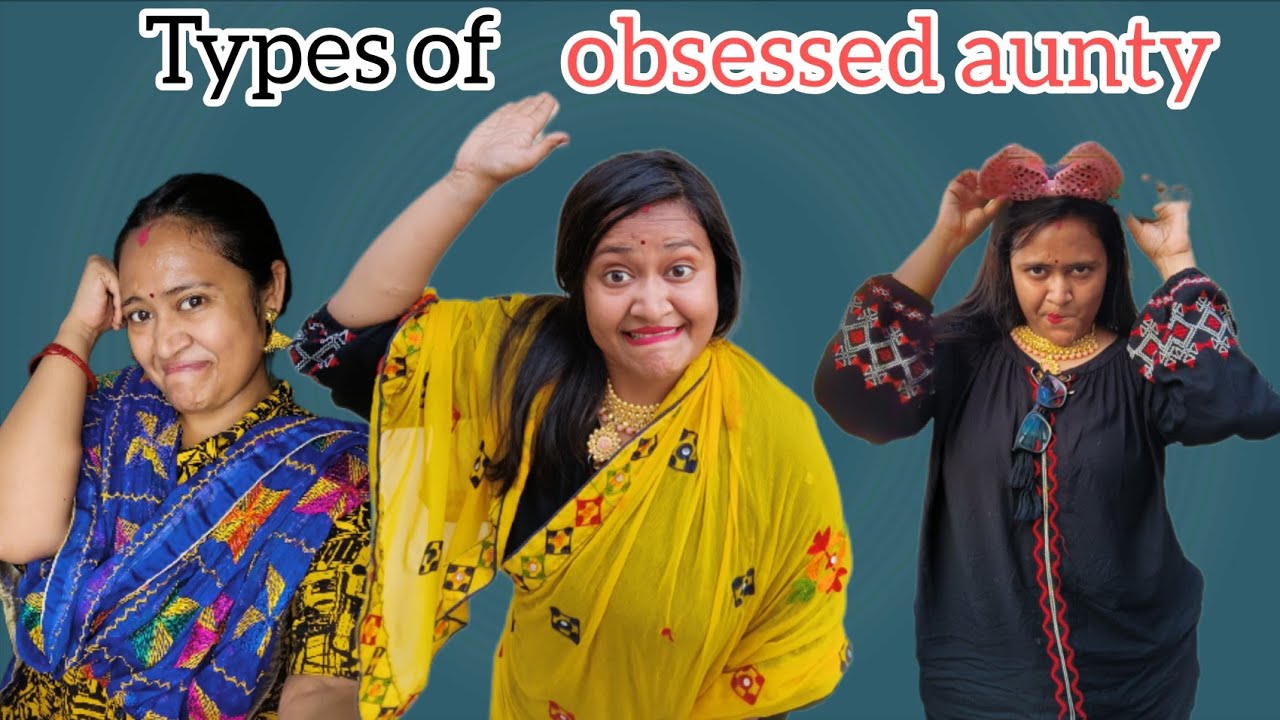 TYPES OF OBSESSED AUNTY #comedy #aunty - YouTube