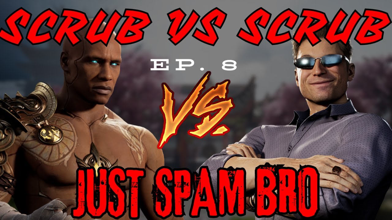 SCRUB VS SCRUB EP. 8 - JUST SPAM BRO - YouTube