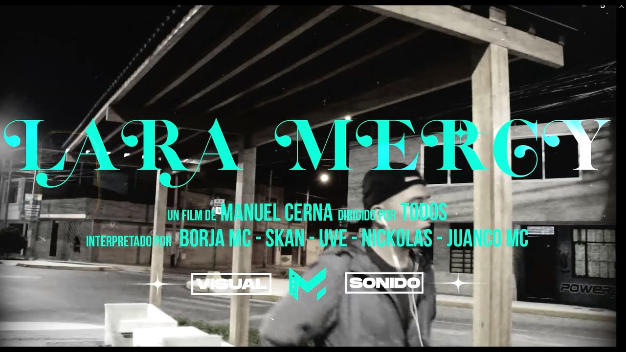 LARA MERCY - Borja, Juanco Mc, Skan, Uve & Nick Olas (VIDEOCLIP OFICIAL ...