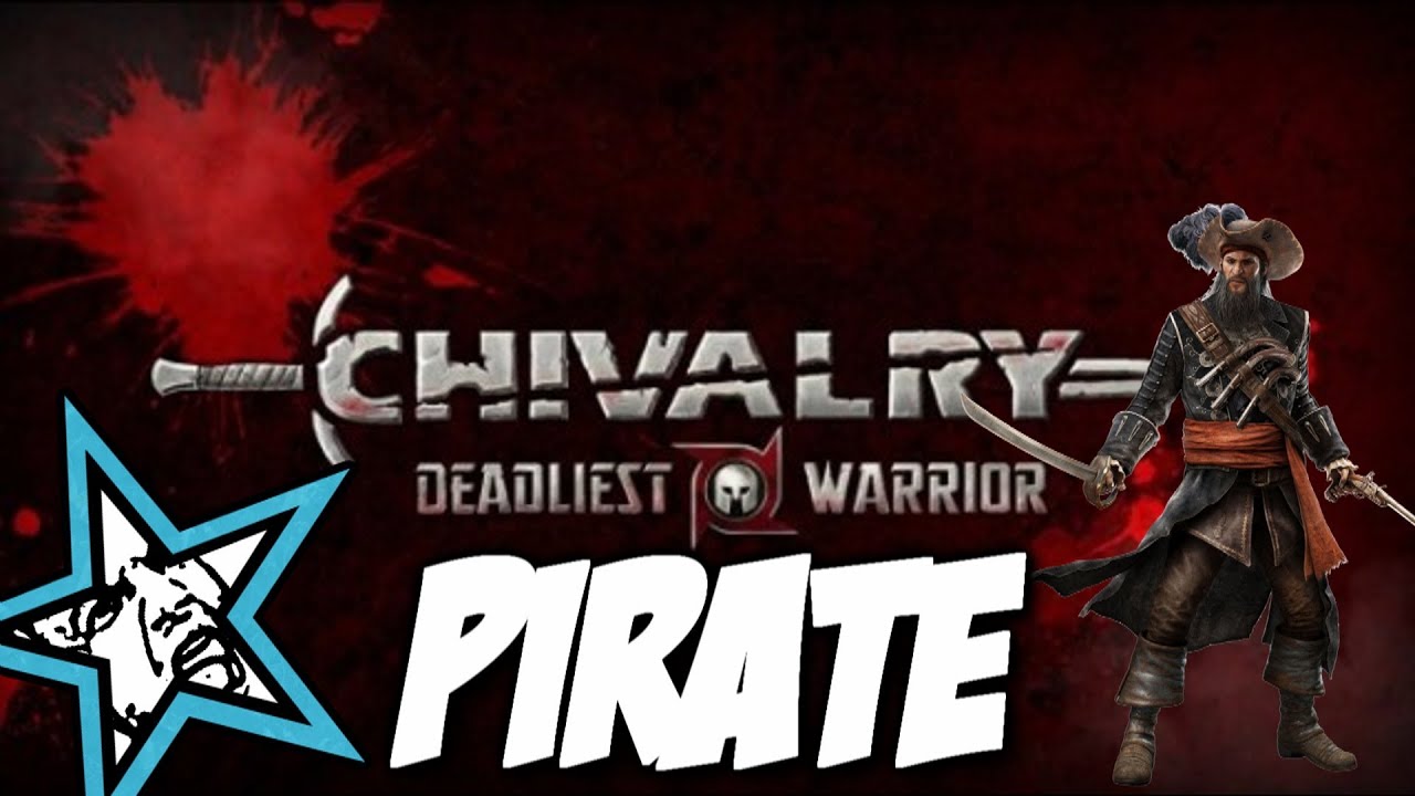 Chivalry: Deadliest Warrior - Pirate Gameplay - YouTube