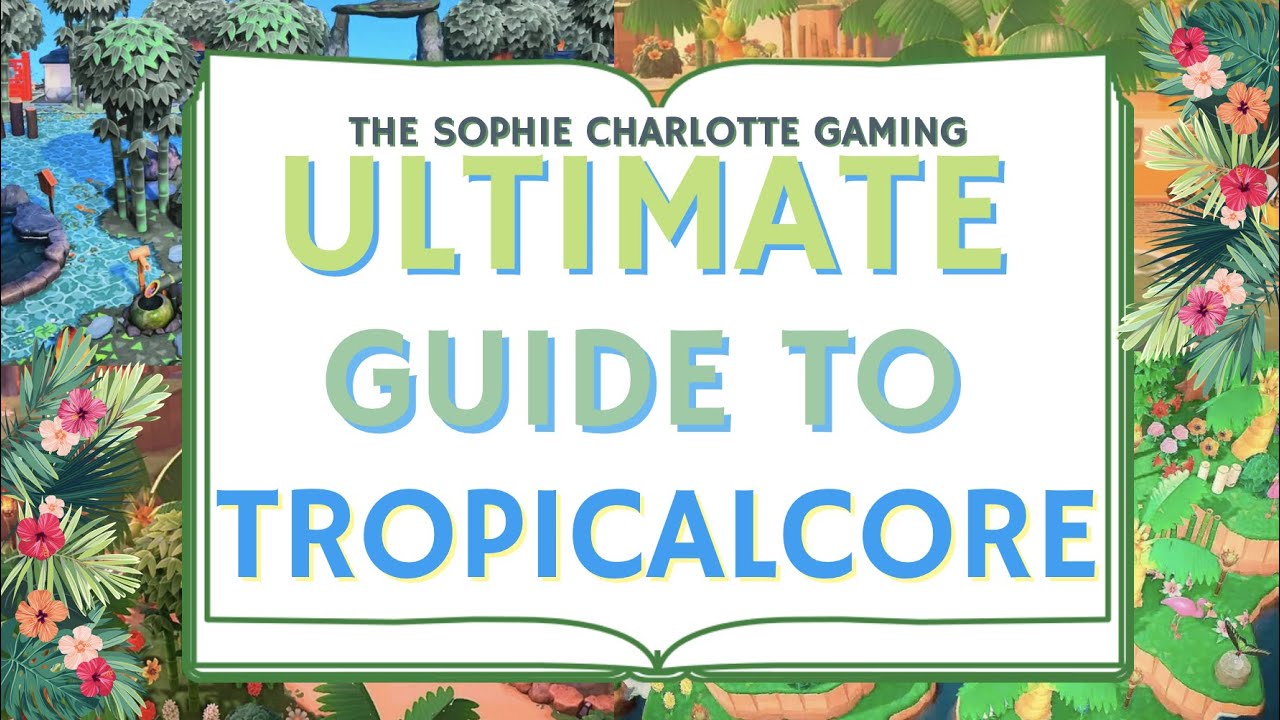 THE ULTIMATE GUIDE TO TROPICALCORE🌴🍍 how to make a Topicalcore island ...