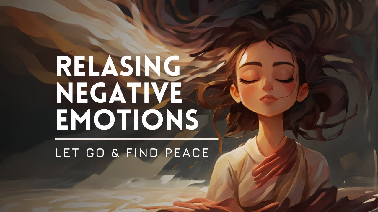 Releasing Negative Emotions - Let Go & Find Peace (10 Minute Guided ...