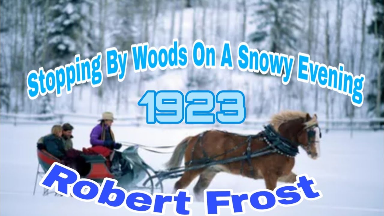 Robert Frost - Stopping By Woods On A Snowy Evening (1923) - YouTube