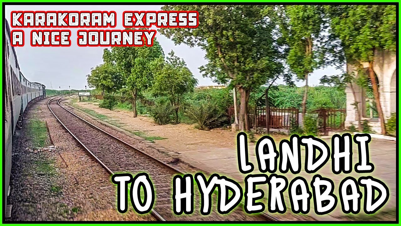 A Nice 41 Up Karakoram Express Train Journey | Landhi to Hyderabad ...