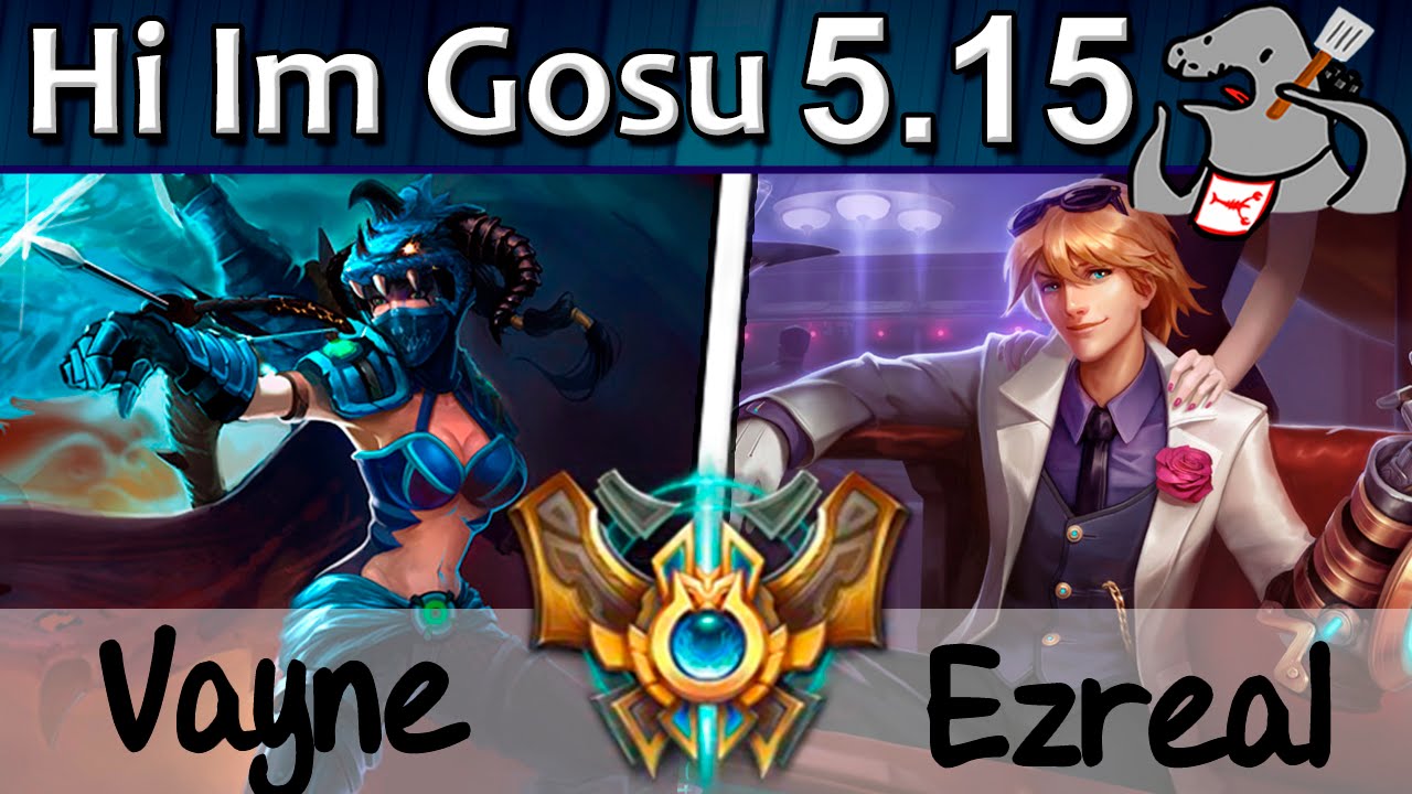 Hi Im Gosu - Vayne/Bard vs Ezreal/Thresh - ADC - Challenger S5 | 242 ...