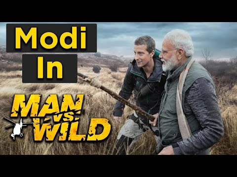 Modi in Man vs Wild PM Narendra Modi and Bear Grylls Exclusive Footage ...