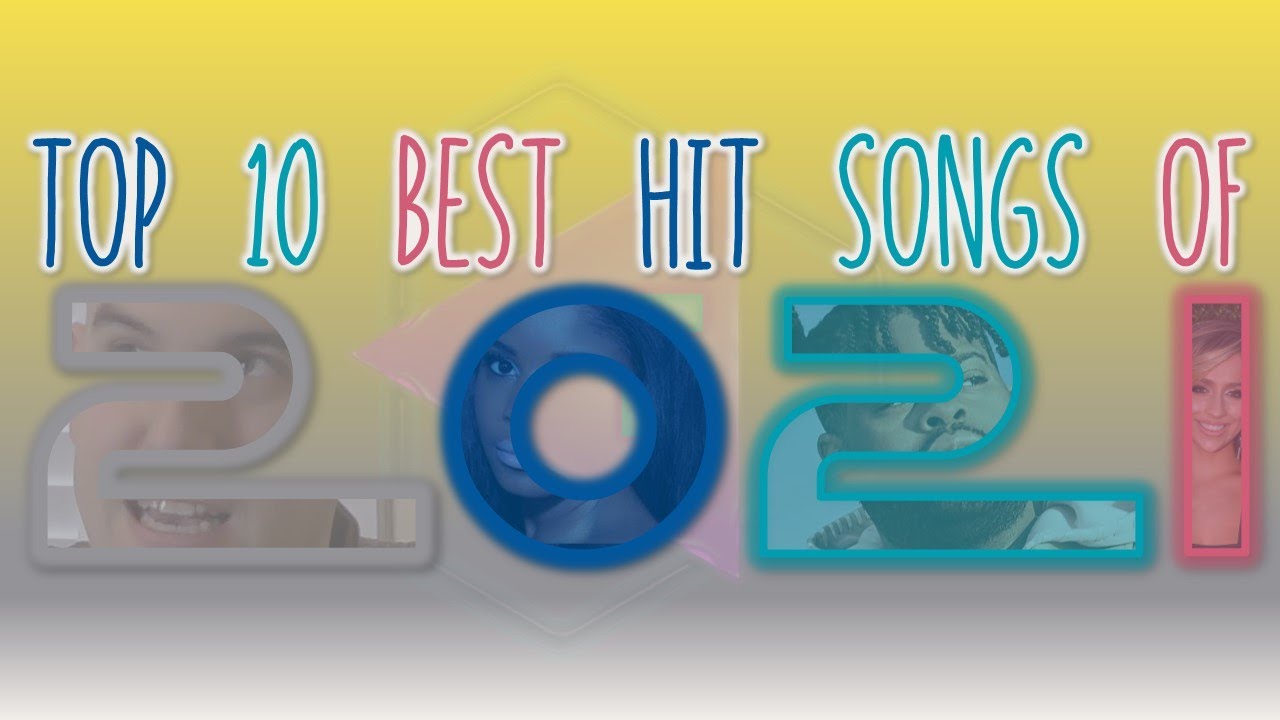 Top 10 Best Hit Songs of 2021 - YouTube