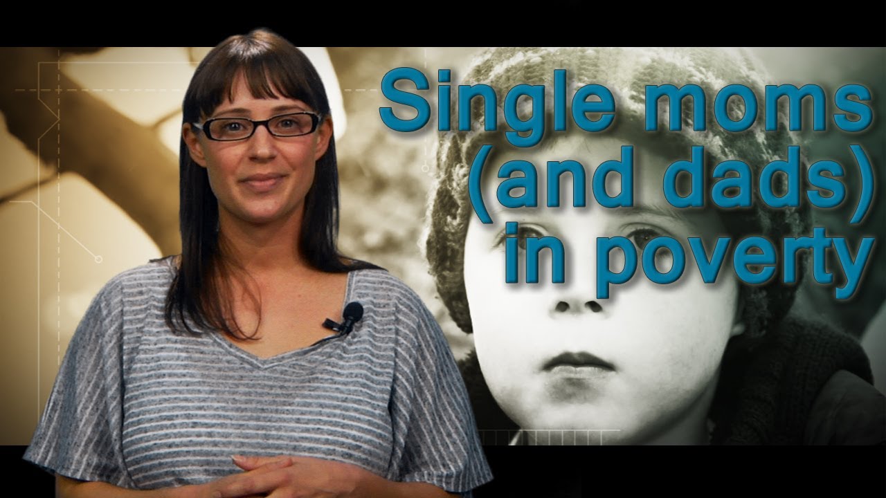 Single Moms (and Dads) in Poverty - Part 4 of 9 - YouTube