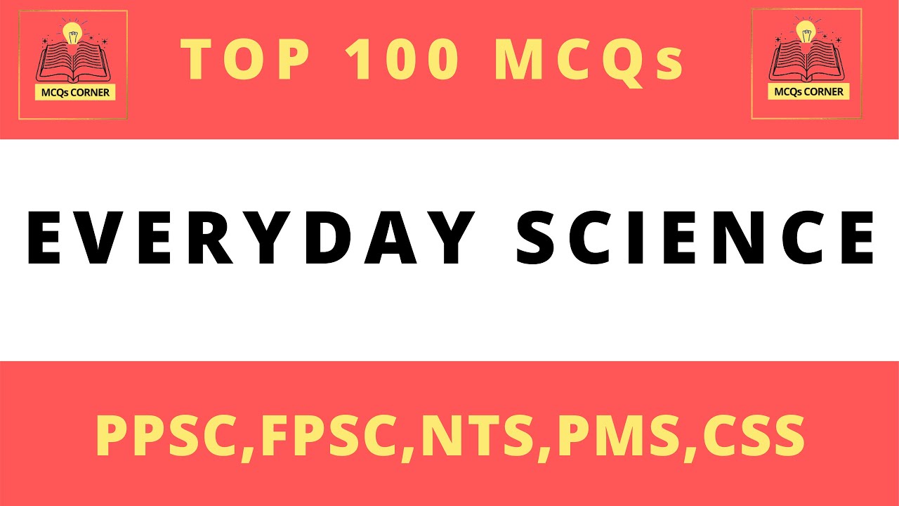 Top 100 Everyday Science MCQs l General knowledge MCQs l FPSC mcqs ...