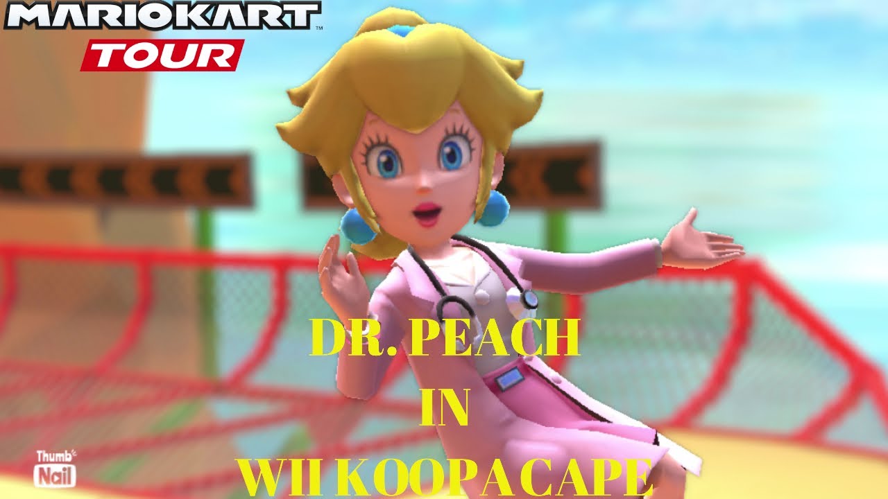 Mario Kart Tour - Dr. Peach in Wii Koopa Cape - YouTube