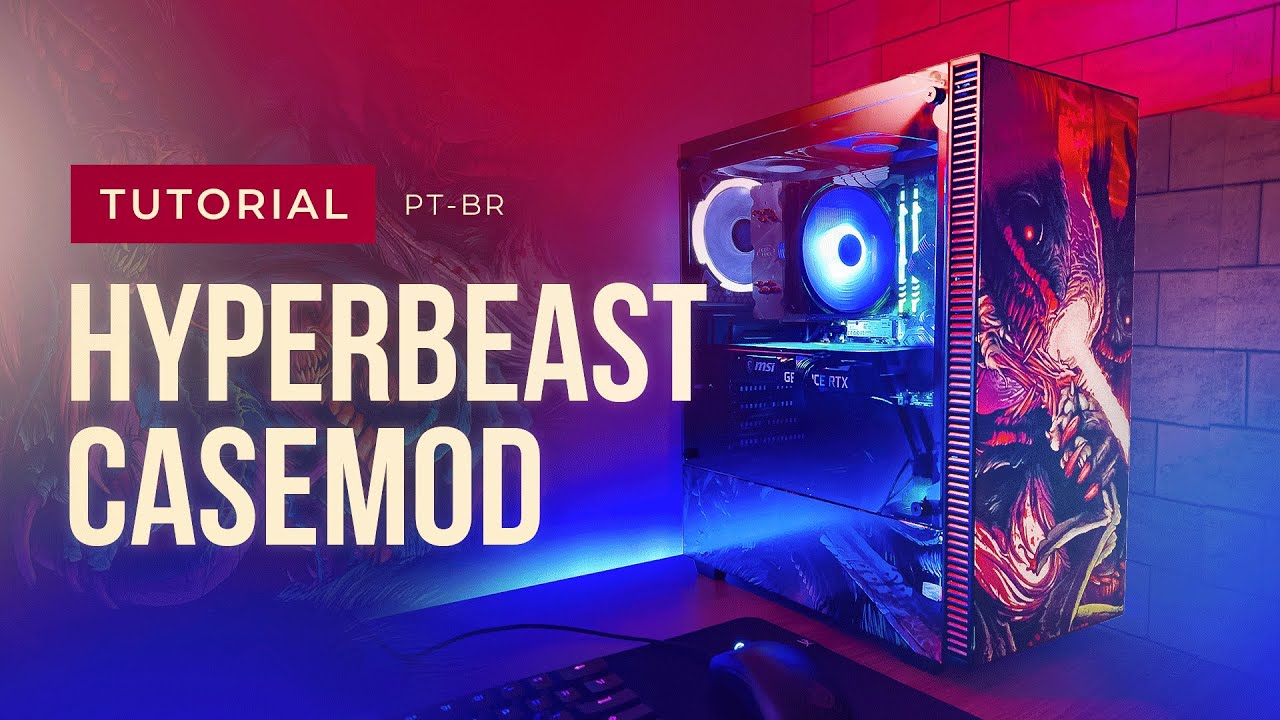 HYPER BEAST CASEMOD [PT-BR] - Modding PC МОДДИНГ ПК | Gabinete T-Dagger ...