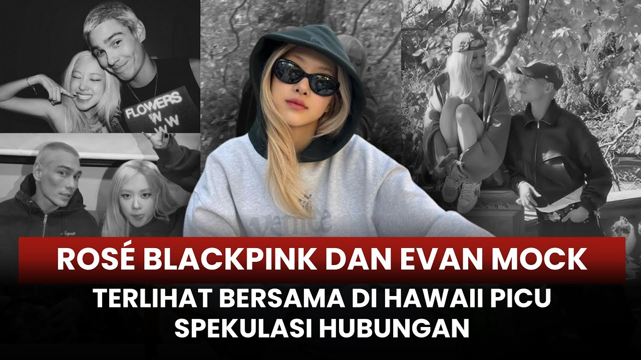 Rosé BLACKPINK dan Evan Mock Terlihat Bersama di Hawaii Picu Spekulasi ...