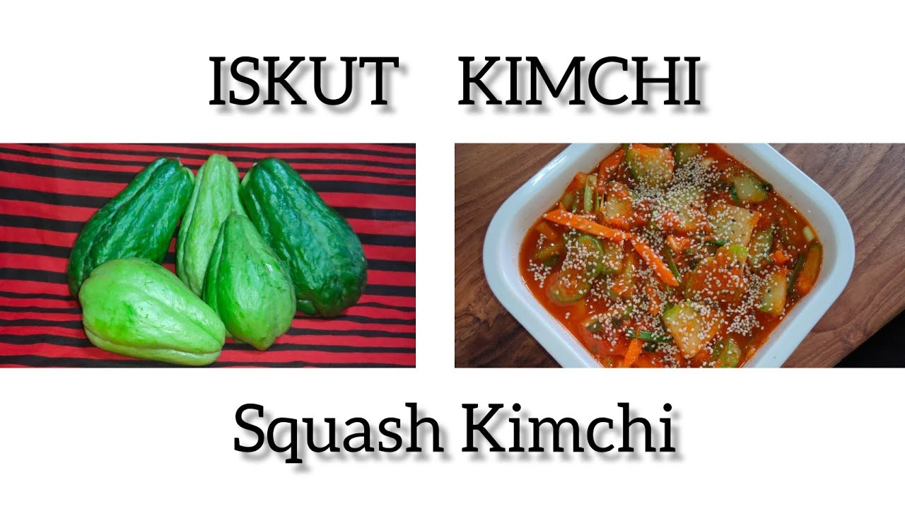 Kimchi Siamdan / Iskut Kimchi/ Awlsam taka siam dan/Chayote Kimchi ...