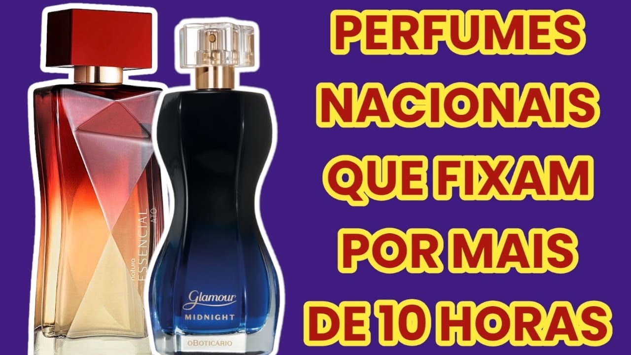9 PERFUMES NACIONAIS QUE FIXAM POR MAIS DE 10 HORAS ( NATURA, O ...
