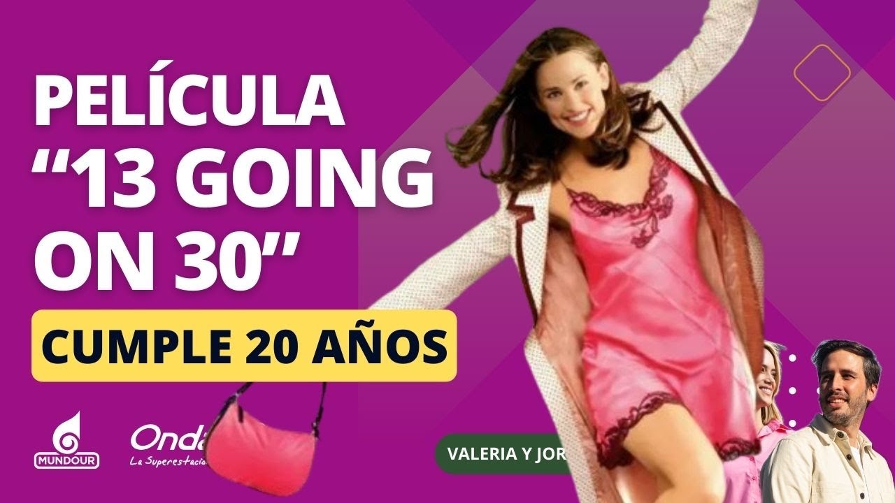 La película “13 going on 30” cumple 20 años - YouTube