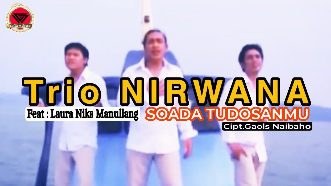 LAURA NIKS MANULLANG feat TRIO NIRWANA - SOADA TUDOSANMU ( OFFICIAL ...