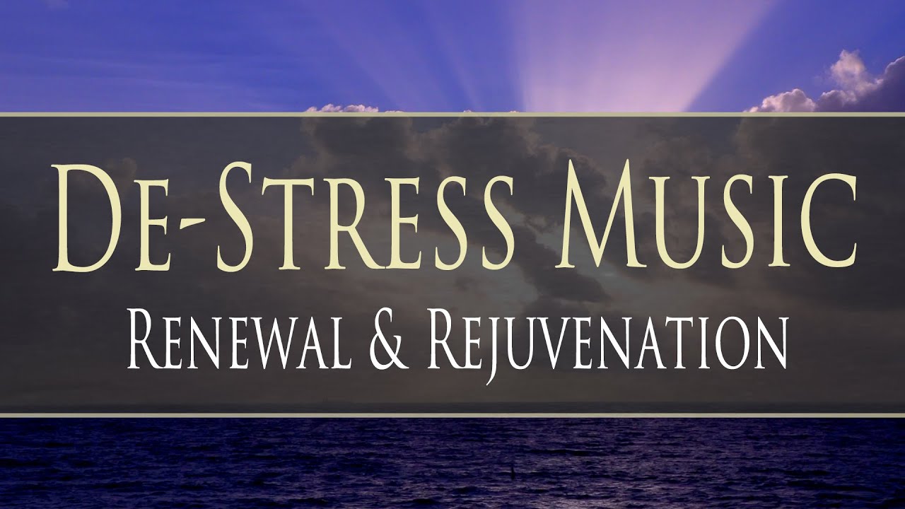 1 Hour of the BEST De-Stress Music You've Never Heard (RENEWAL, HEALING ...