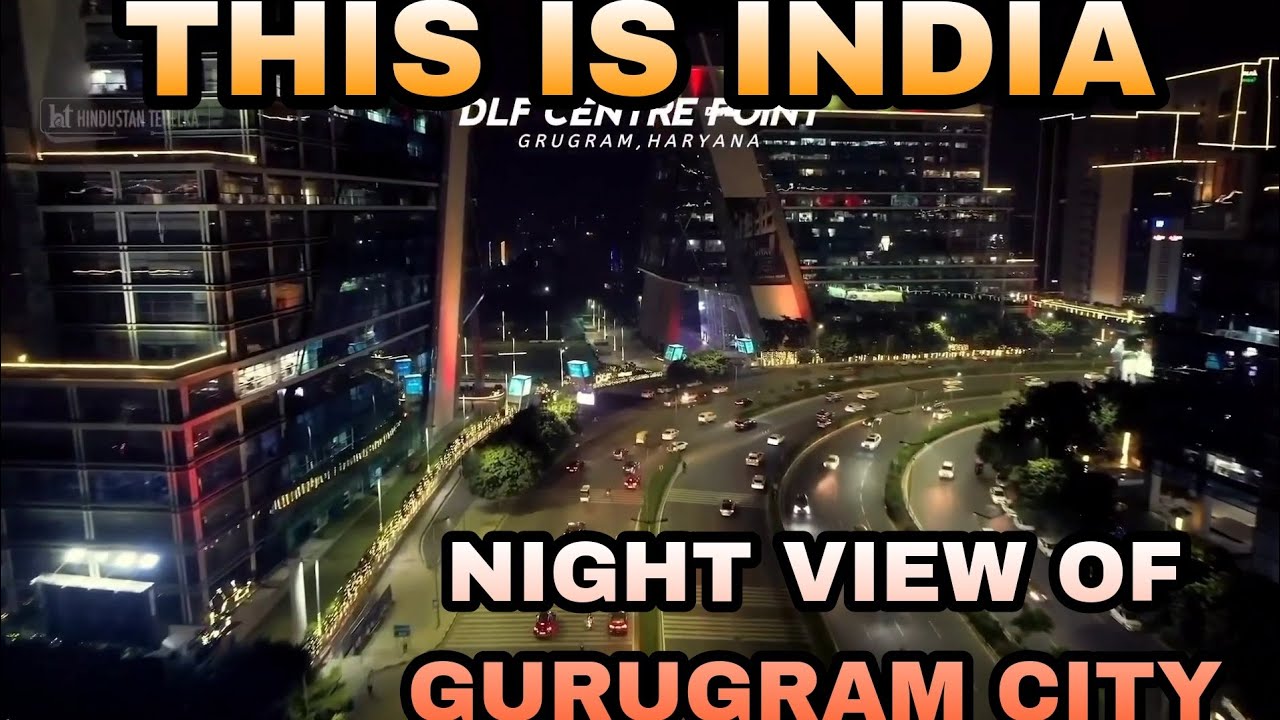 GURUGRAM SMART CITY || NIGHT VIEW OF GURUGRAM || EMERGING INDIA ||😍🇮🇳😍 ...