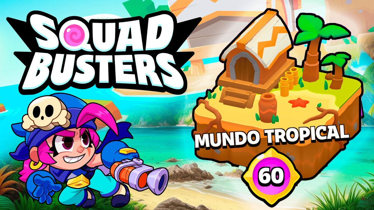 DESBLOQUEAMOS *NUEVO* MUNDO TROPICAL!!!! 🏝️ | SQUAD BUSTERS - YouTube