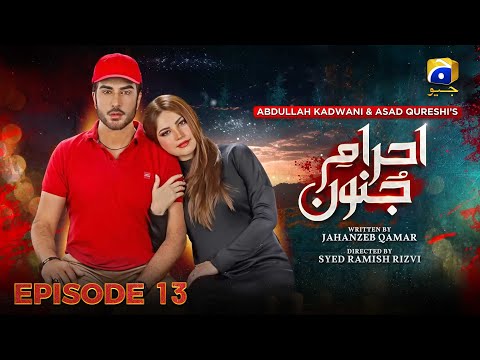 Ehraam-e-Junoon Episode 13 | Neelam Muneer - Imran Abbas - Nimra Khan | Geo Entertainment