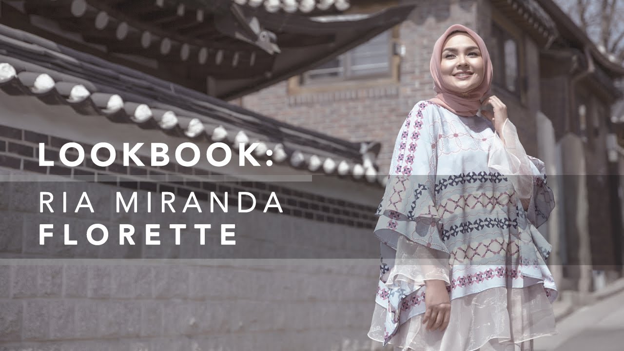 Fashion Lookbook - Ria Miranda Florette - YouTube