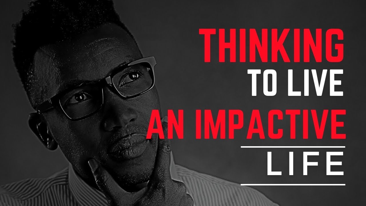 Living an Impactful Life: 12 Powerful Thought Patterns you need to ...