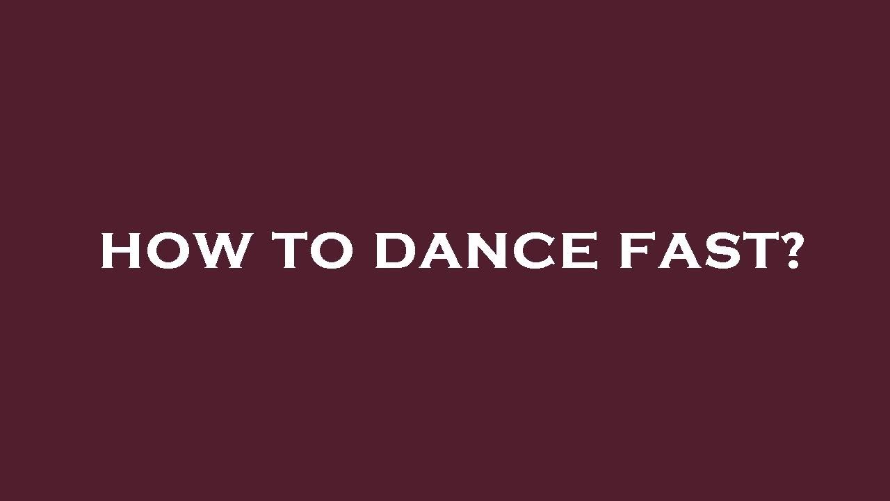 How to dance fast? - YouTube