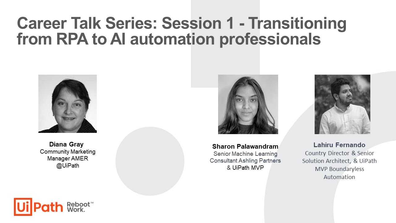 Career Talk Series: Session 1 - Transitioning from RPA to AI automation ...