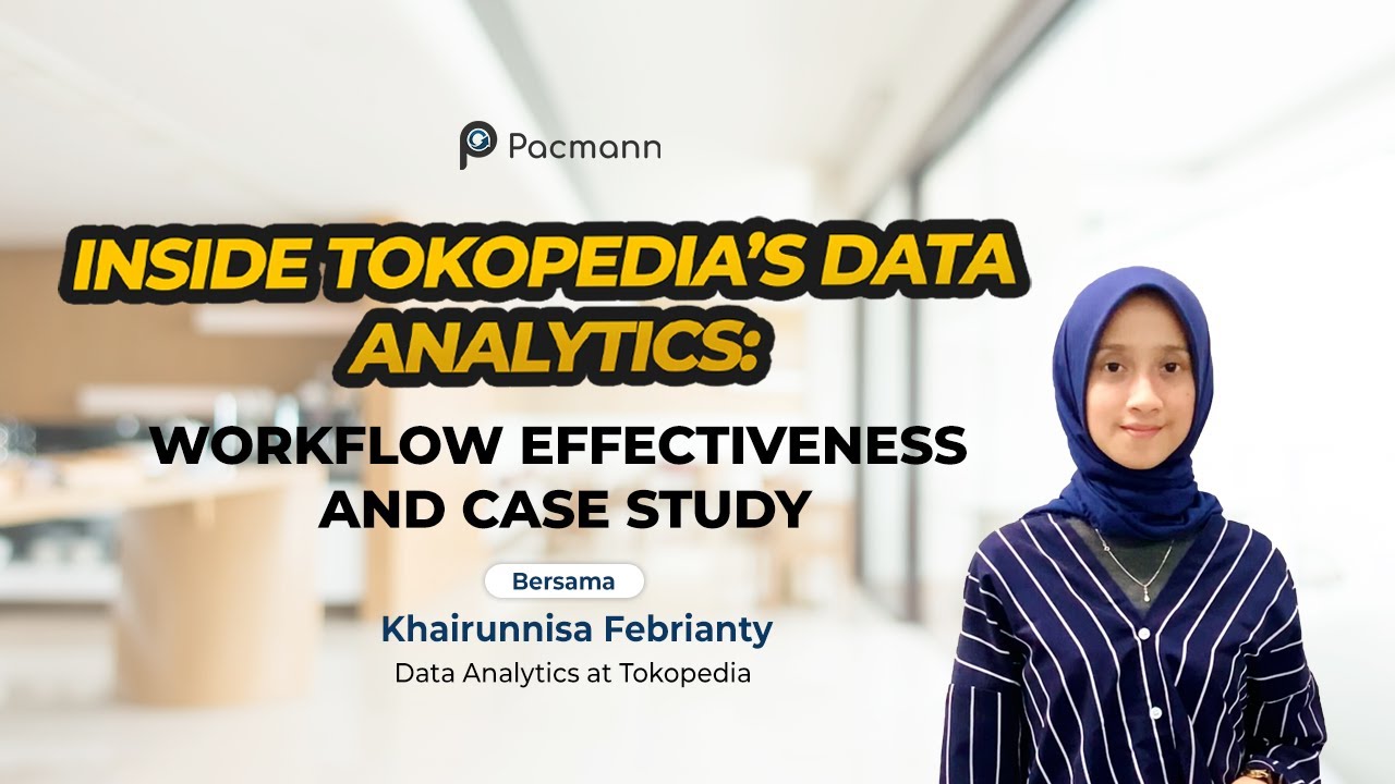 Inside Tokopedia's Data Analytics: Workflow Effectiveness and Case ...
