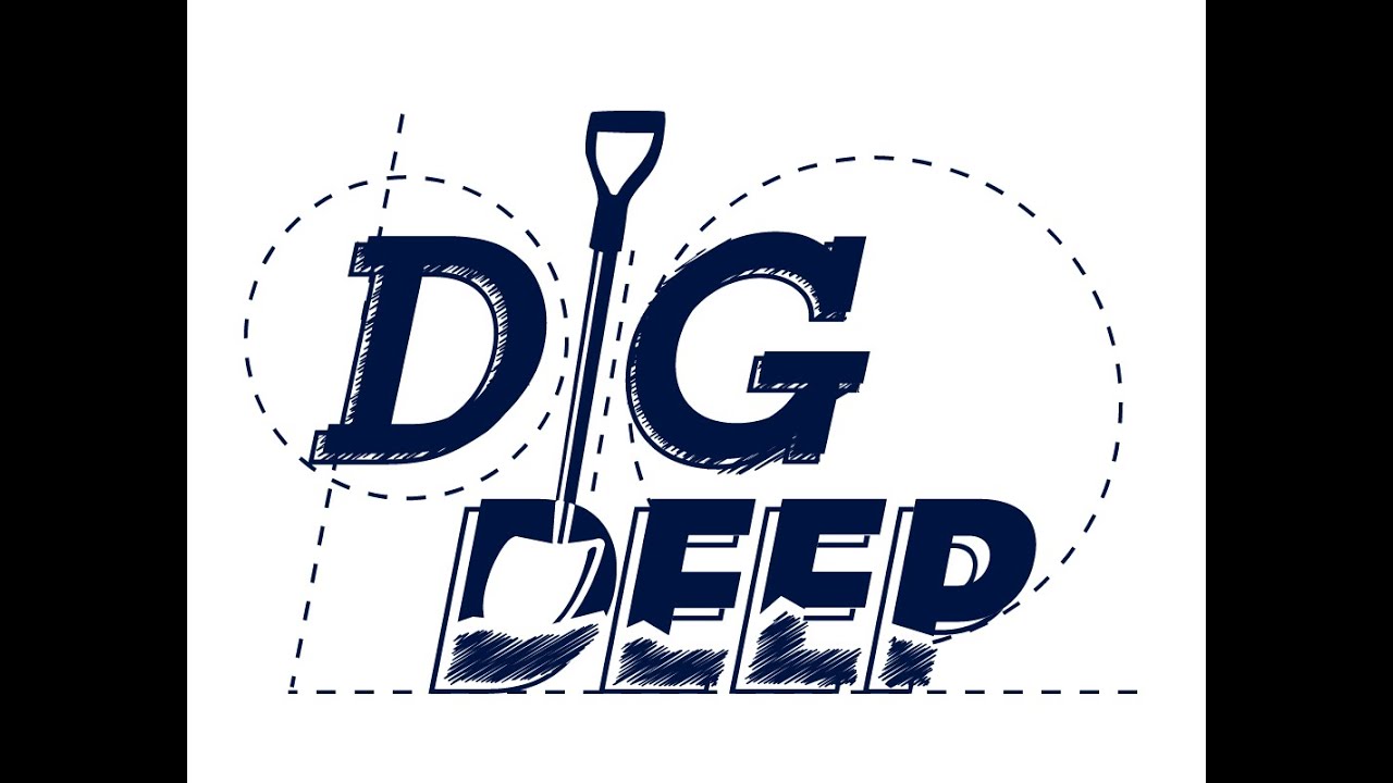 Dig Deep - YouTube