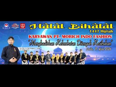 LIVE Halal Bihalal 1447 H | Gus Wik Kendal Bersama Karyawan PT. Morich Indo Fashion