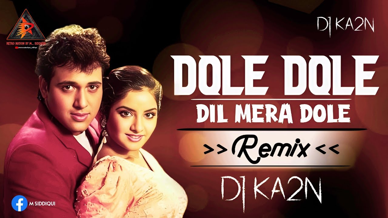 Dole Dole Dil Mera Dole | Electro Mix | Dj Ka2n | Shola Aur Shabnam ...